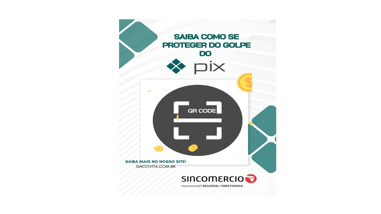 Sincomercio Itapetininga - Saiba como se proteger do golpe do PIX errado